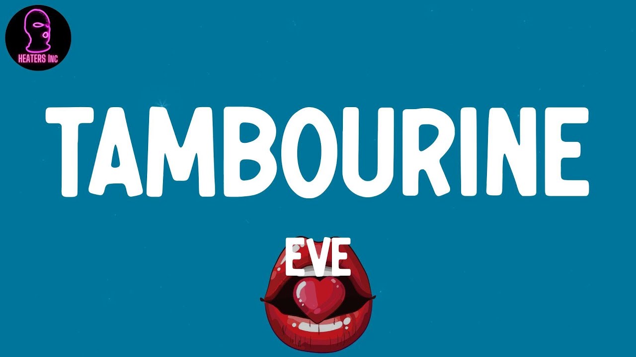 Eve - Tambourine (lyrics) - YouTube