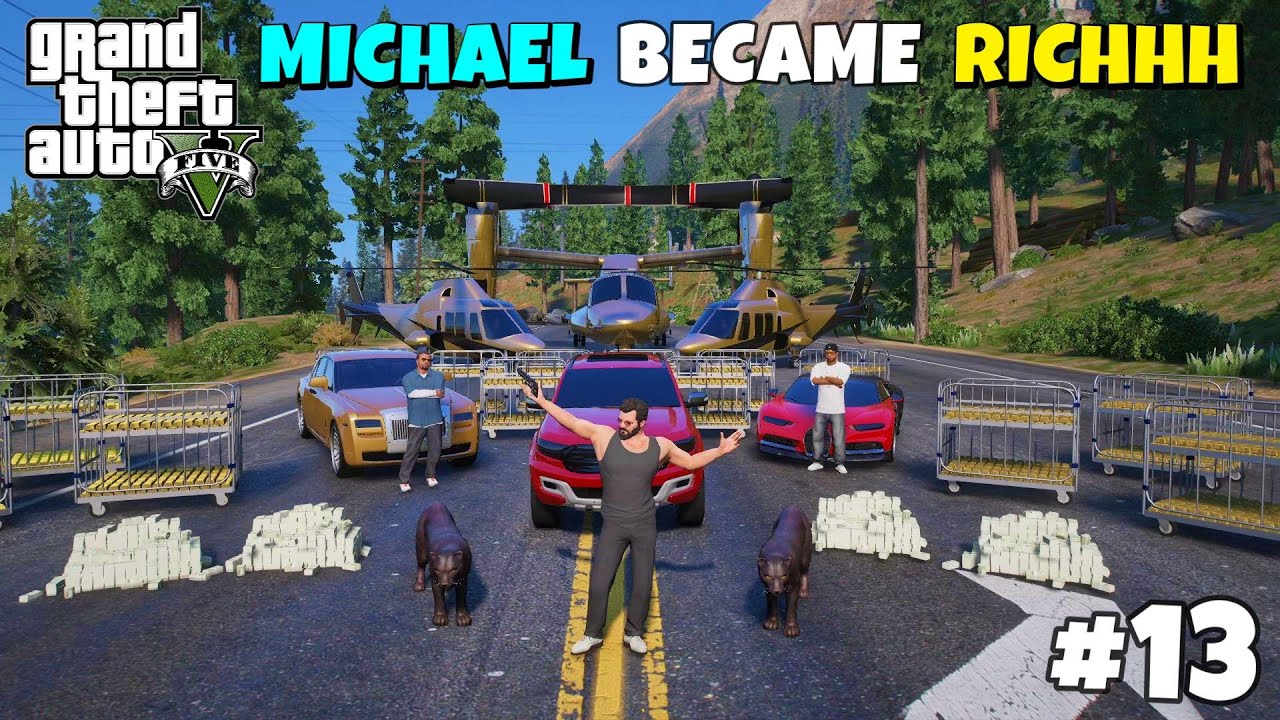 MICHAEL BECAME RICH | GTA 5 GAMEPLAY #13 - YouTube