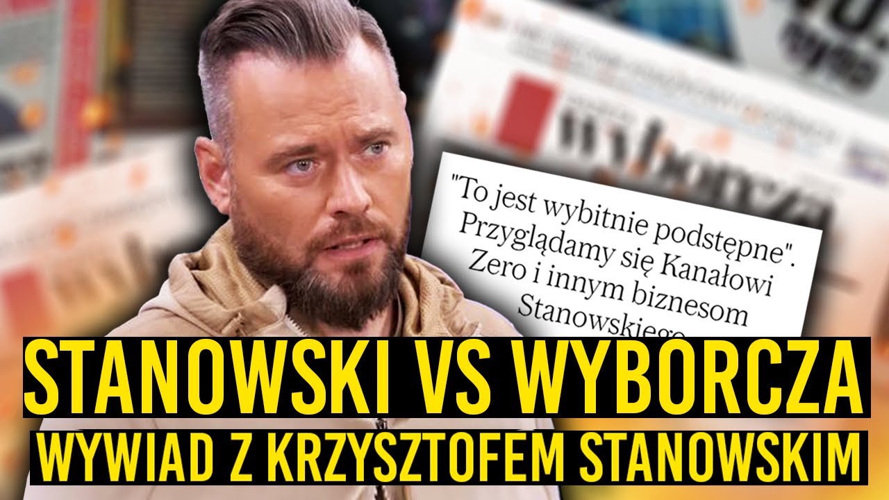 STANOWSKI VS WYBORCZA + WYWIAD Z KRZYSZTOFEM STANOWSKIM - YouTube