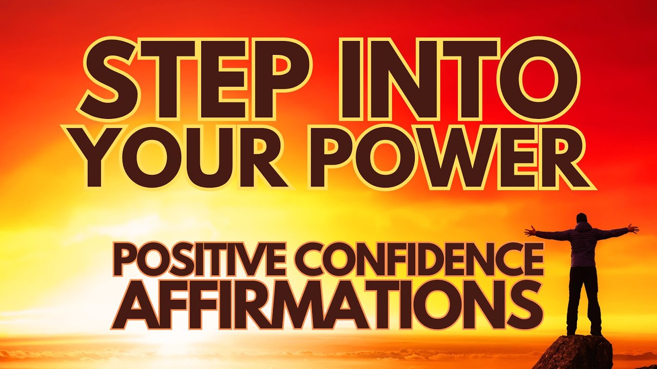 POWERFUL POSITIVE CONFIDENCE AFFIRMATIONS Step Into Your Power - YouTube