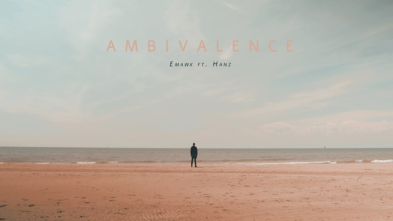 A M B I V A L E N C E - Emawk ft. Hanz (Unofficial clip) - YouTube