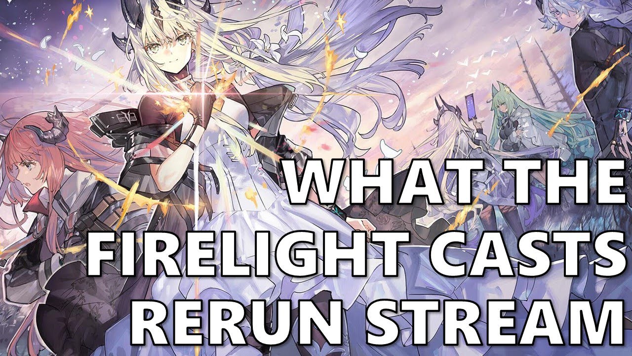What the Firelight Casts Rerun - Chill Hangout Stream and Stage Showcase [Arknights EN] - YouTube