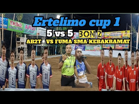 SET 2 || AB2T VS FUMA SMA KEBAKRAMAT || ERTELIMO CUP 1 || 5 VS 5 ...
