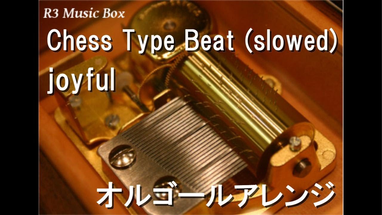 Chess Type Beat (slowed)/joyful【オルゴール】 - YouTube