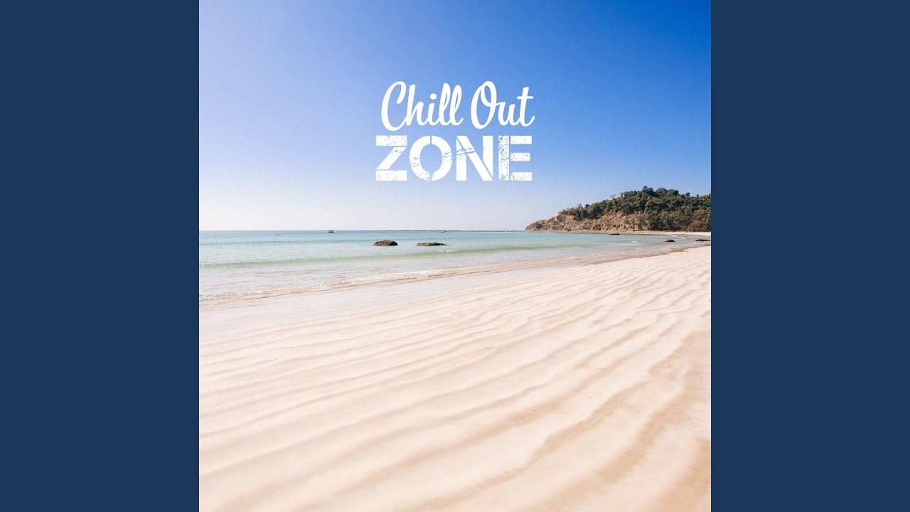 Chill Out Zone - YouTube