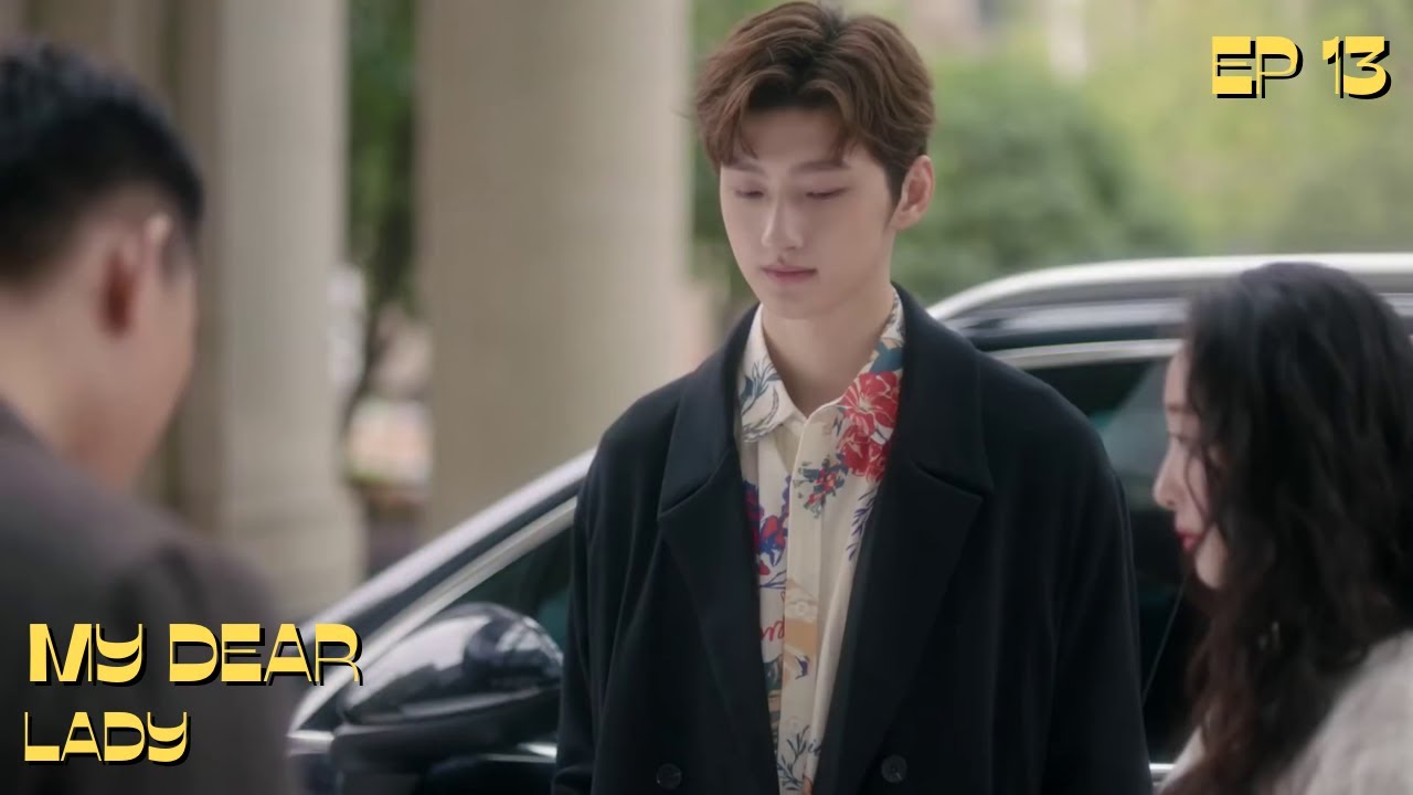 My Dear Lady | Ela Vem Com Ele | Jiang Meng Jie | 你成功引起我的注意了 | Kukan ...