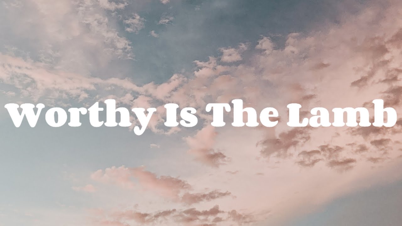 Worthy Is The Lamb | By Hillsong Worship - YouTube