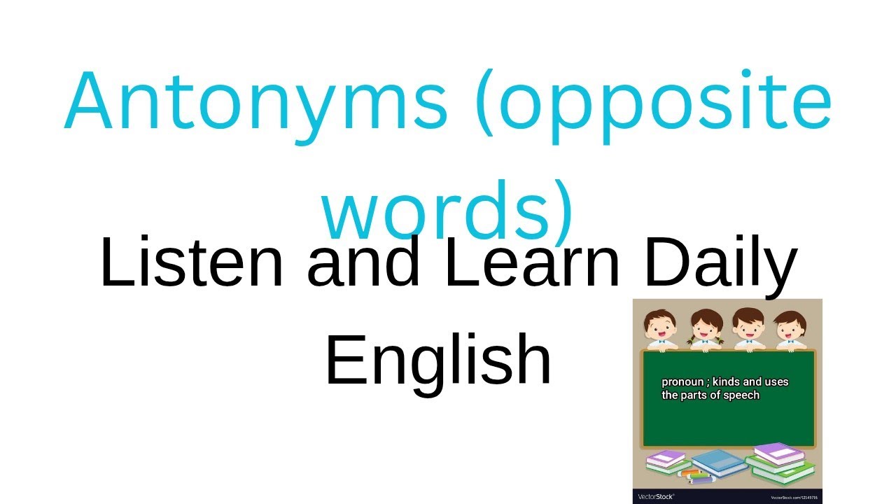 Antonyms/opposite words/Listen and Learn english - YouTube