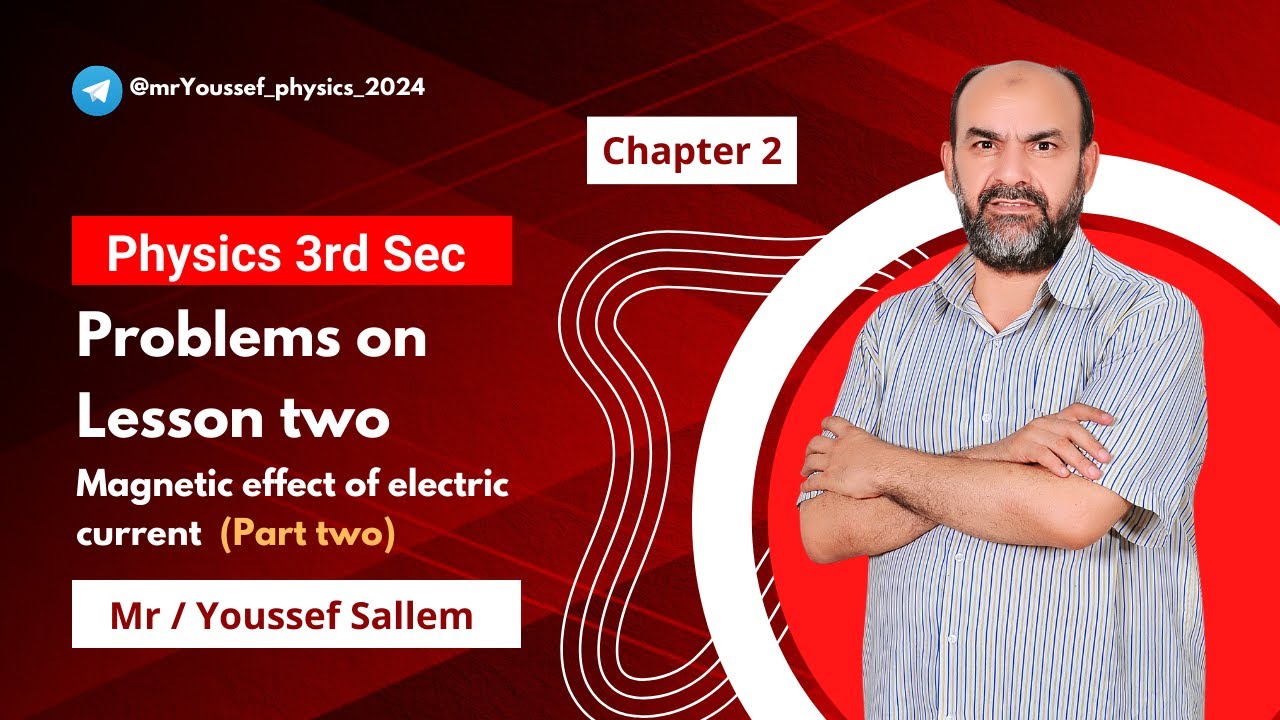Problem solving on Lessen two : Magnetic effect of the electric current | Part two| Chapter 2 ...