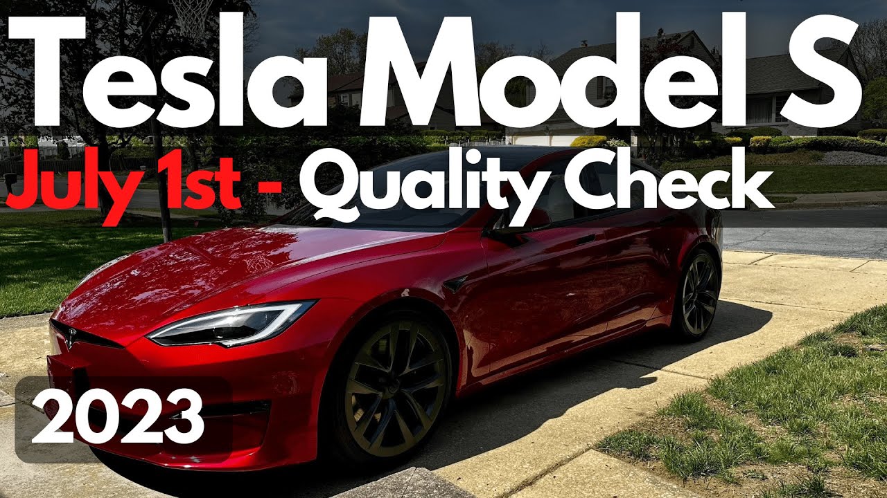Has Tesla Improved The Model S Build Quality For July 1, 2023? - YouTube