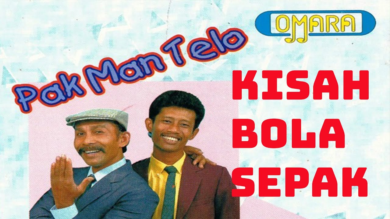 Lagu KISAH BOLA SEPAK - Non Pak Man Telo - Irama Boria Pulau Pinang ...