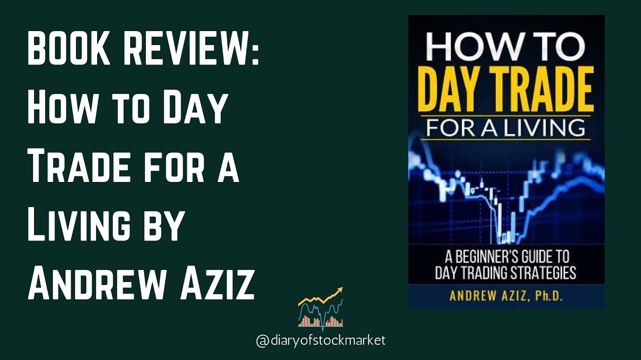BOOK REVIEW: How to Day Trade for a Living by Andrew Aziz - YouTube