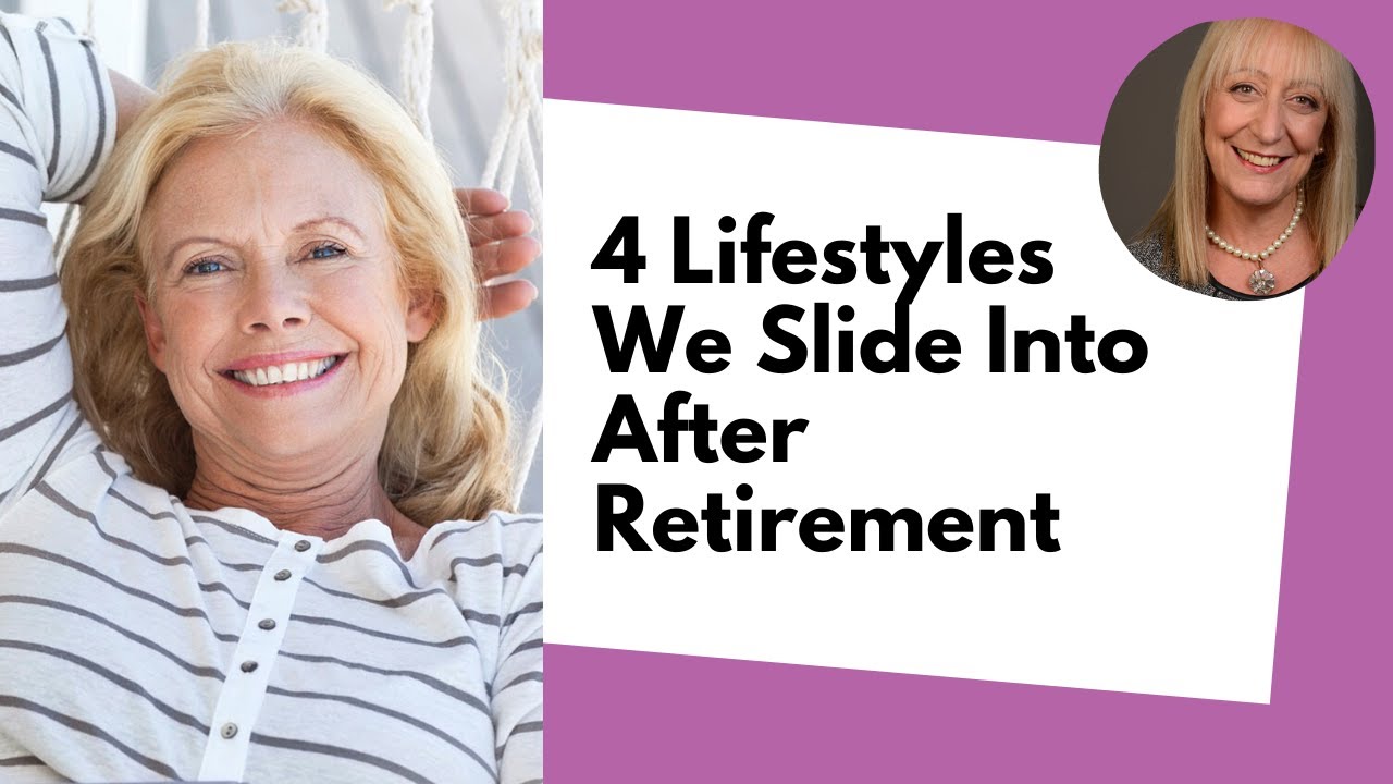 The 4 Lifestyles We Slide Into After Retirement - YouTube