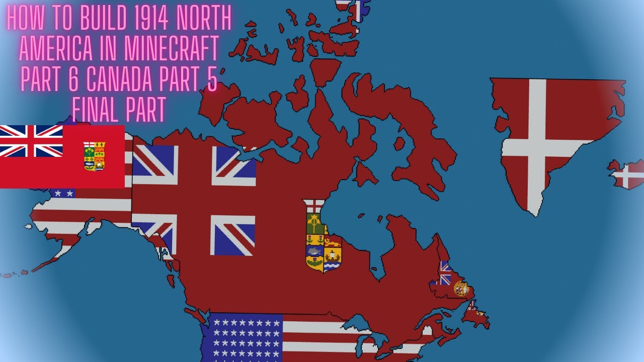 How To Build 1914 North America In Minecraft Part 6 Canada Part 5 Final ...