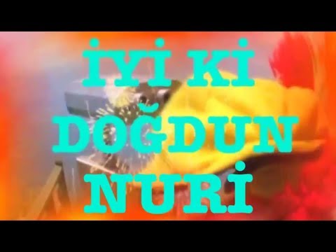 İyi ki Doğdun NURİ :) 2.VERSİYON Komik Doğum günü Mesajı ,DOĞUMGÜNÜ VİDEOSU Made in Turkey :) 🎂