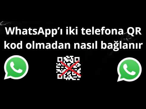 WhatsApp’ı iki telefona QR kod olmadan nasıl bağlanır - Tam rehber