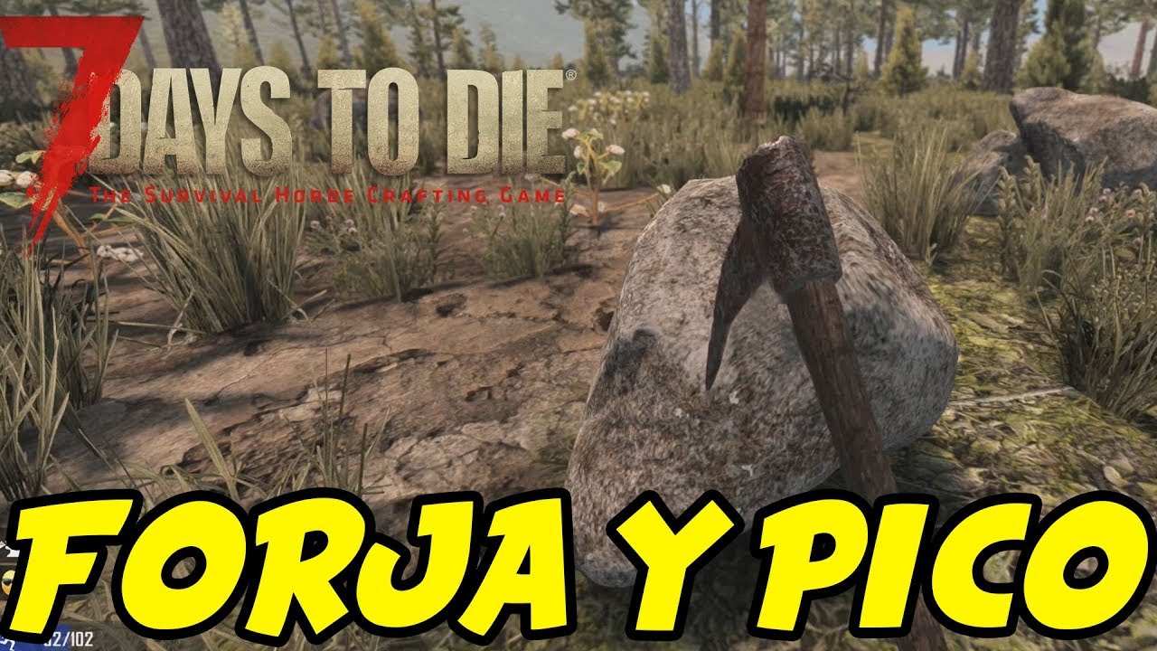 7 DAYS TO DIE - STARVATION MOD #3 "FORJA Y PICO!" | GAMEPLAY ESPAÑOL ...