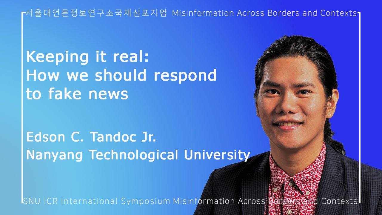 Edson C. Tandoc Jr. 'Keeping it real: How we should respond to fake ...