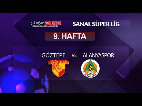 Göztepe - Alanyaspor  | PES 2018 Sanal Süper Lig 9. Hafta
