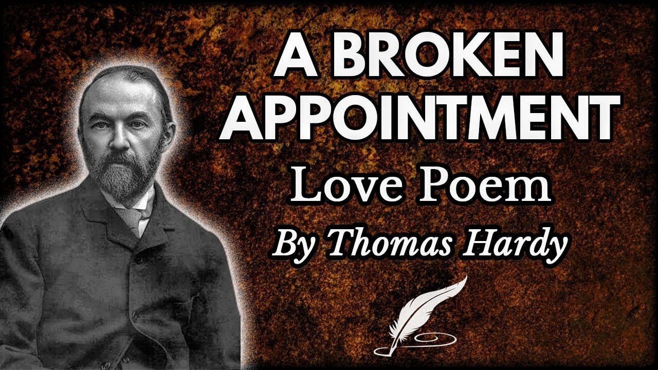 A broken Appointment | Love Poem by Thomas Hardy - Powerful Poetry - YouTube