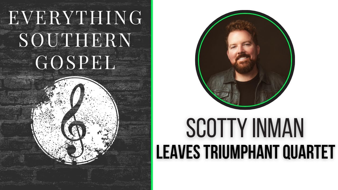 Scotty Inman Departs Triumphant Quartet - YouTube