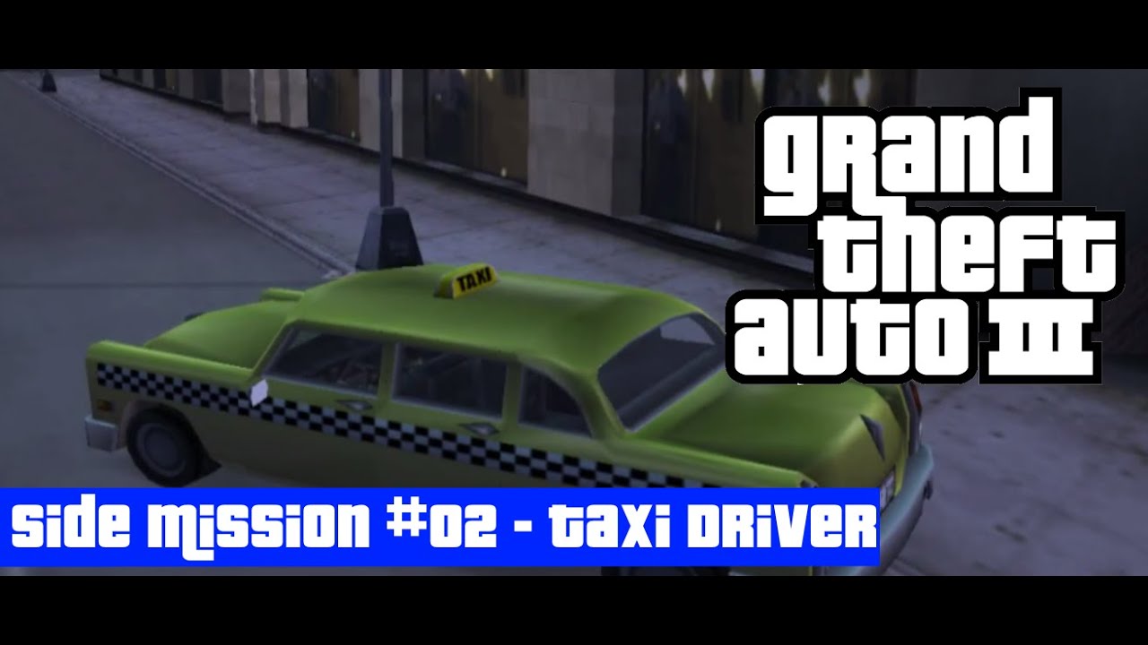 GTA III Side Mission #02 - Taxi Driver - PC Walkthrough - YouTube