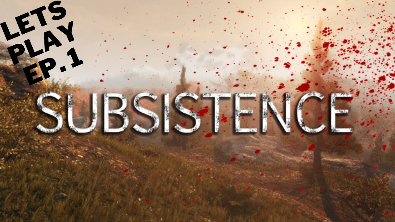 Subsistence - Survival Game - Lets Play Part 1 - YouTube
