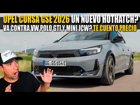 OPEL CORSA GSE 2026 VA CONTRA EL VW POLO GTI 2027 🔴 TE CUENTO PRECIO Y CADA DETALLE