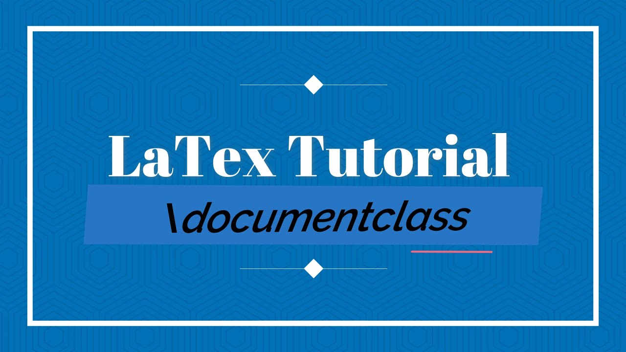 LaTex Tutorial - \documentclass[options]{classe} - YouTube