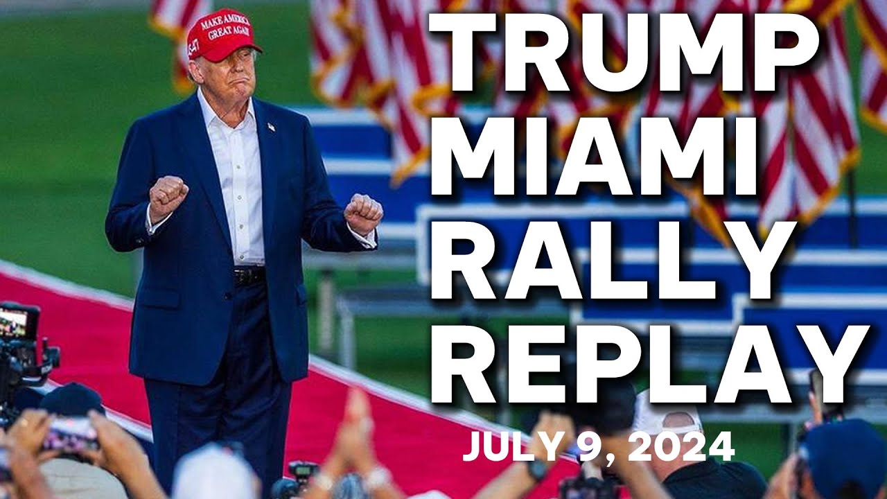 WATCH REPLAY Donald Trump Rally - Miami, Florida - YouTube