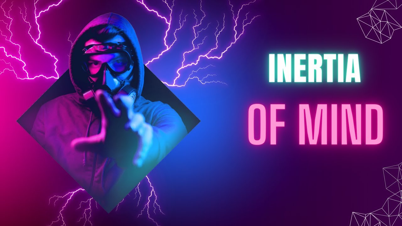 INERTIA OF MIND - YouTube