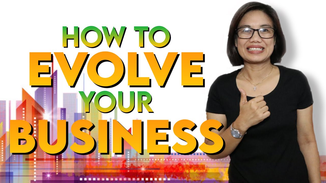 HOW TO EVOLVE YOUR BUSINESS? - YouTube