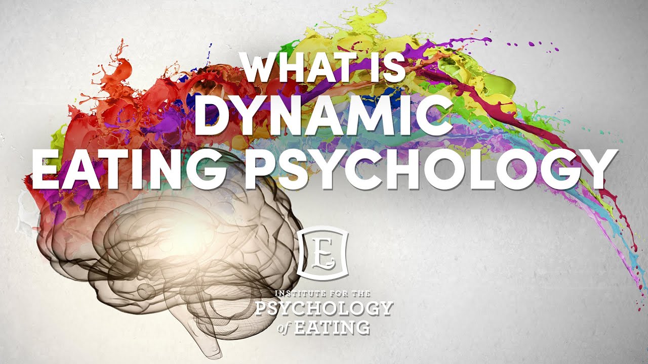 What Is Dynamic Eating Psychology - YouTube