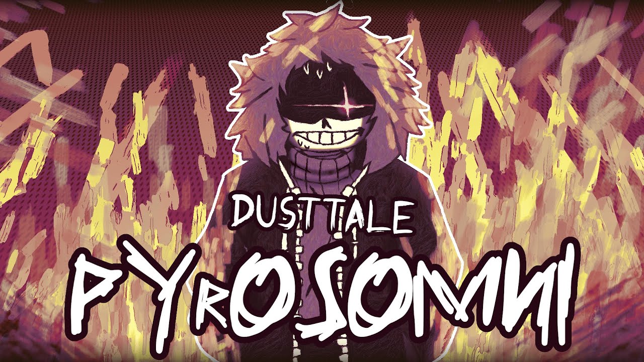 DustTale (Undertale AU) - "Pyrosomni" - Cover [By Cragend0] - YouTube Music