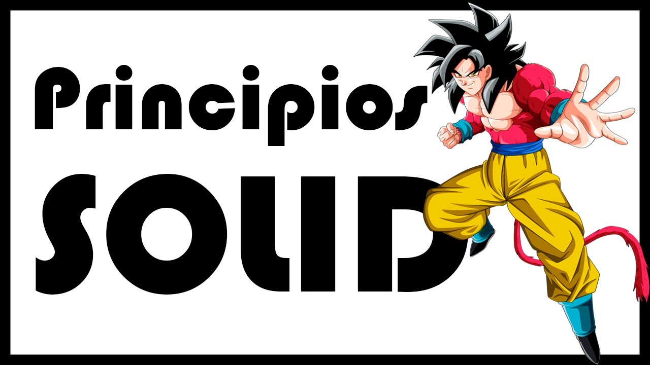 🏛👨🏻‍💻 ¡PRINCIPIOS SOLID EXPLICADOS! | DE 0 A SUPER SAIYAN 4 - YouTube
