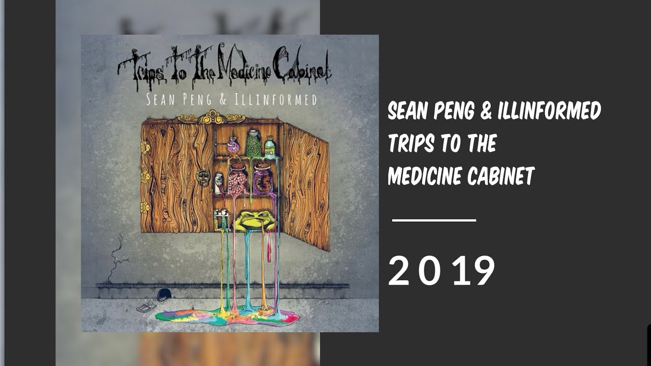 Sean Peng & Illinformed – Trips To The Medicine Cabinet - YouTube