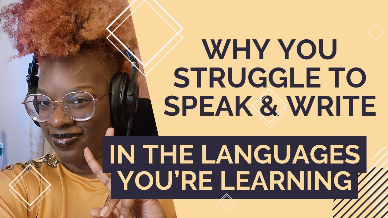 Polyglot Problems: Why Language Learners Struggle To Speak & Write and ...