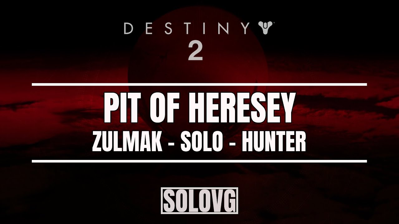DESTINY 2 - Zulmak Instrument of Torment Solo Hunter (Pit of Heresy ...