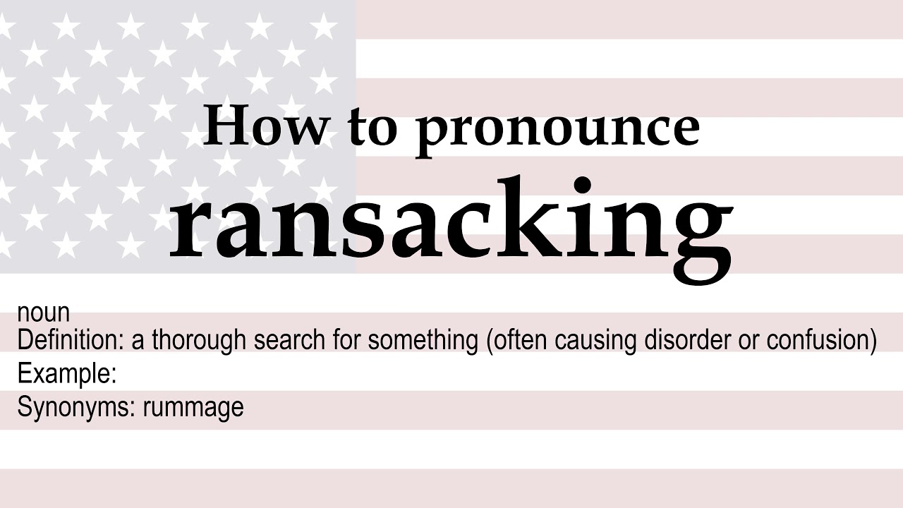 How to pronounce 'ransacking' + meaning - YouTube