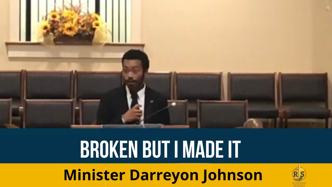 October 17, 2021 Broken But I Made It- Minister Darreyon Johnson - YouTube