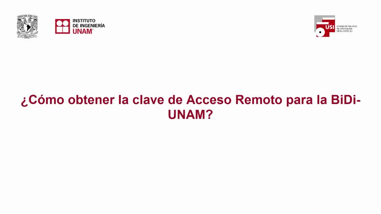 ¿Cómo obtener la clave de Acceso Remoto para la BiDi-UNAM? - YouTube