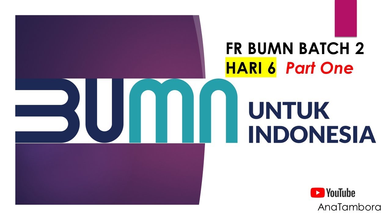 FR BUMN BATCH II HARI 6 - YouTube