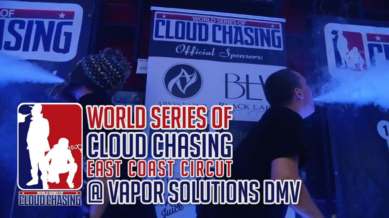 World Series of Cloud Chasing @ Vapor Solutions DMV - YouTube