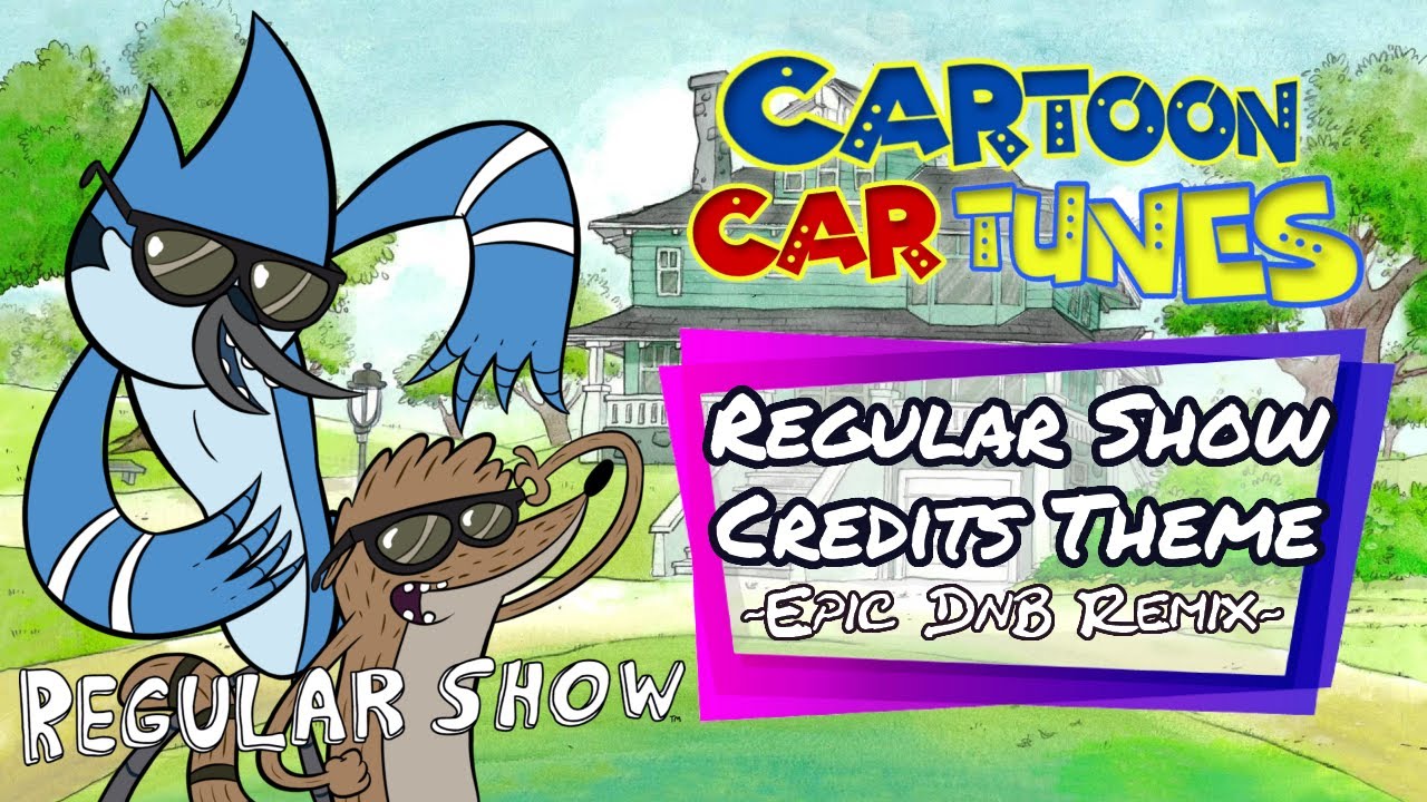 Regular Show Credits ~Epic DnB Remix~ | Cartoon Cartunes Ep. 11 - YouTube