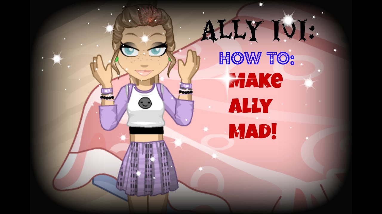 Ally 101: How to make Ally mad! - YouTube