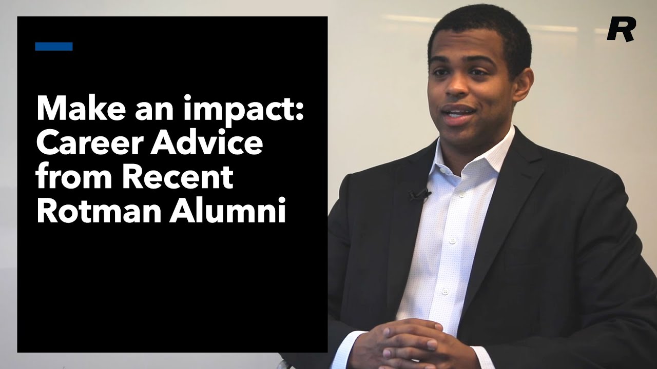 Make an impact: Career Advice from Recent Rotman Alumni - YouTube