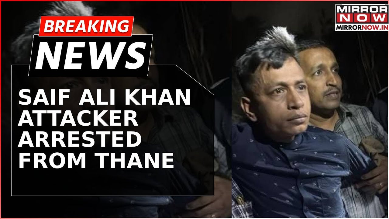 Saif Ali Khan Attacker Arrested | Mumbai Police Nabs Accused From Thane | Breaking News - YouTube