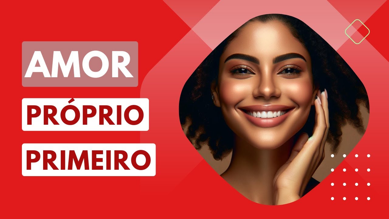 Elevando Sua Autoestima: O Poder do Autoamor - YouTube