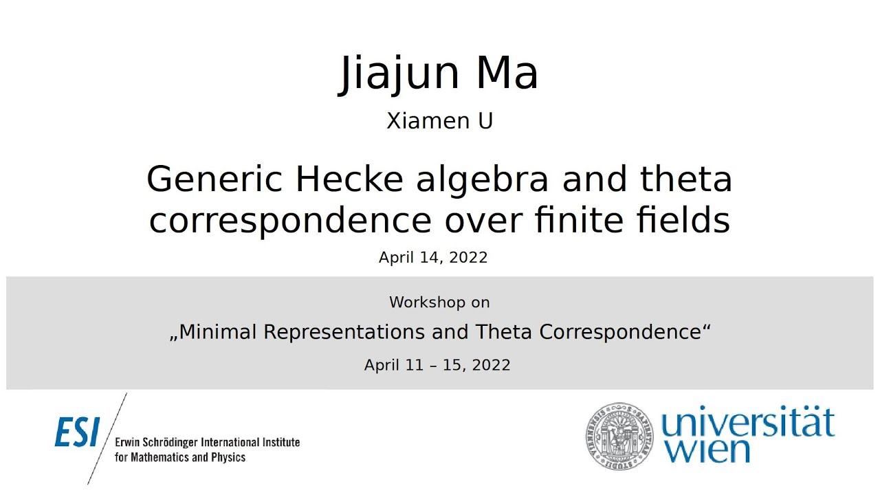 Jiajun Ma - Generic Hecke algebra and theta correspondence over finite ...