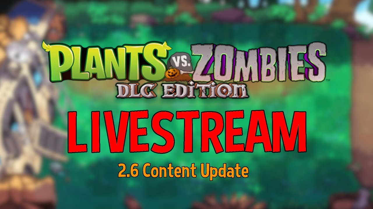 Plants vs Zombies: DLC Edition LIVE - YouTube